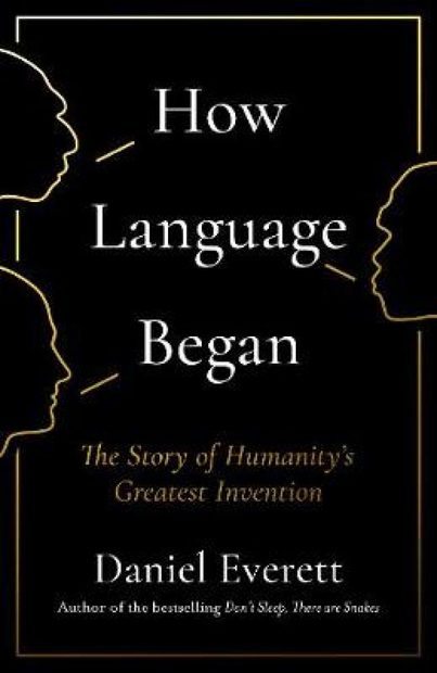 How Language Began: The Story of Humanity's Greatest Invention | NHBS ...
