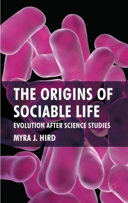 The Origins of Sociable Life: Evolution After Science Studies | NHBS ...