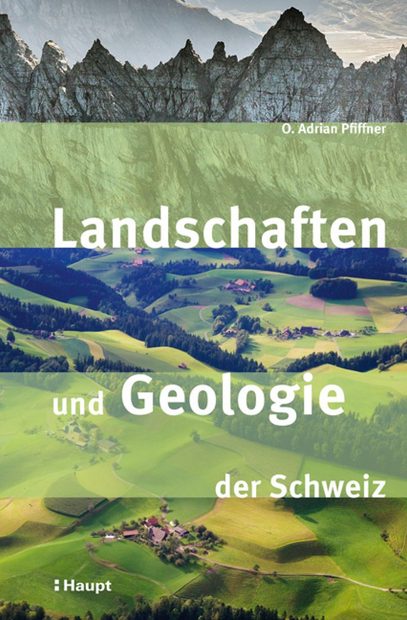 Landschaften und Geologie der Schweiz [Landscapes and Geology of Switzerland] | NHBS Academic ...