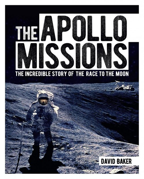 The Apollo Missions: The Incredible Story of the Race to the Moon ...
