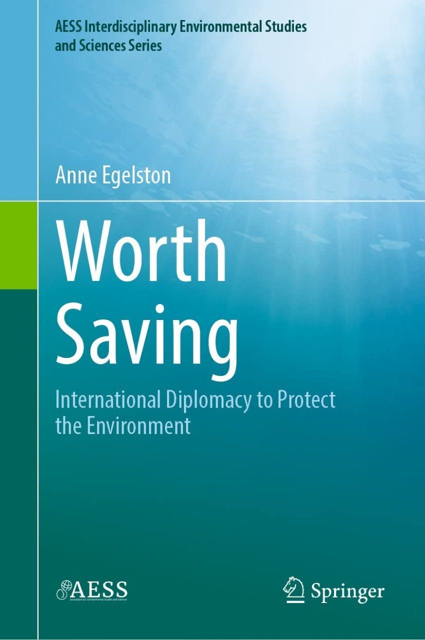 Worth Saving: International Diplomacy to Protect the Environment | NHBS ...