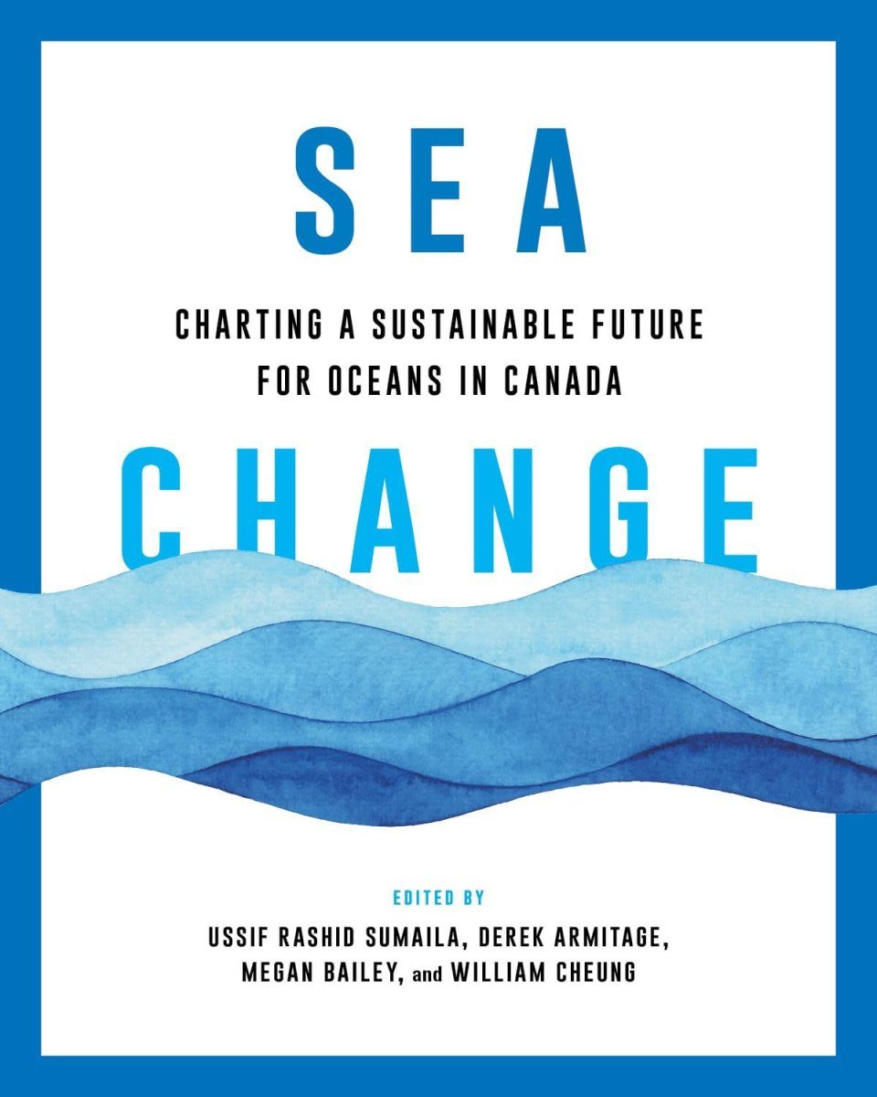 Sea Change: Charting a Sustainable Future for Oceans in Canada | NHBS ...