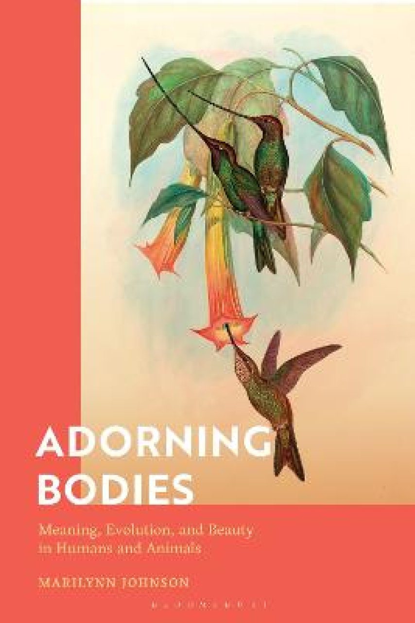 Adorning Bodies: Meaning, Evolution, and Beauty in Humans and Animals ...