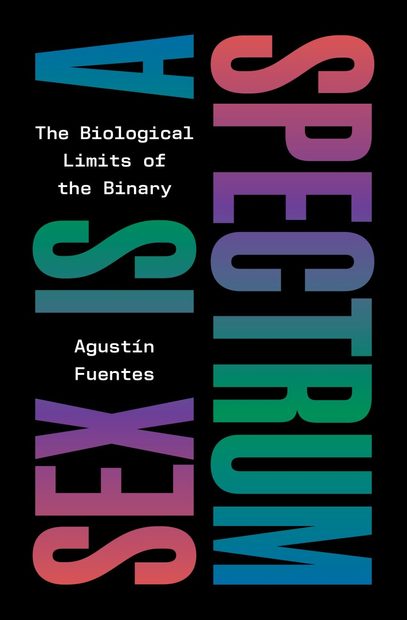 Sex Is A Spectrum The Biological Limits Of The Binary Nhbs Academic