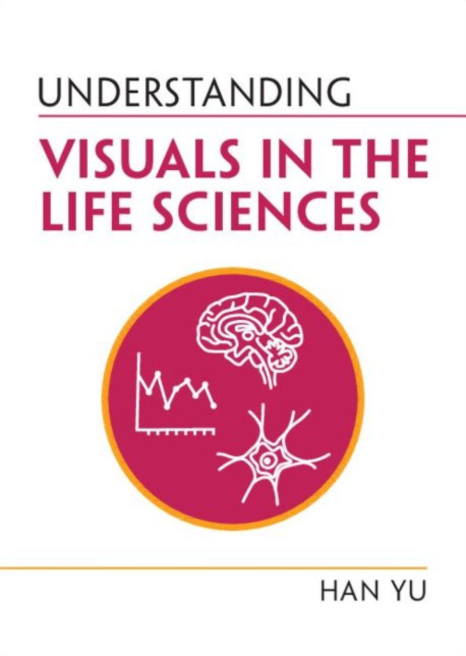 Understanding Visuals in the Life Sciences | NHBS Academic ...