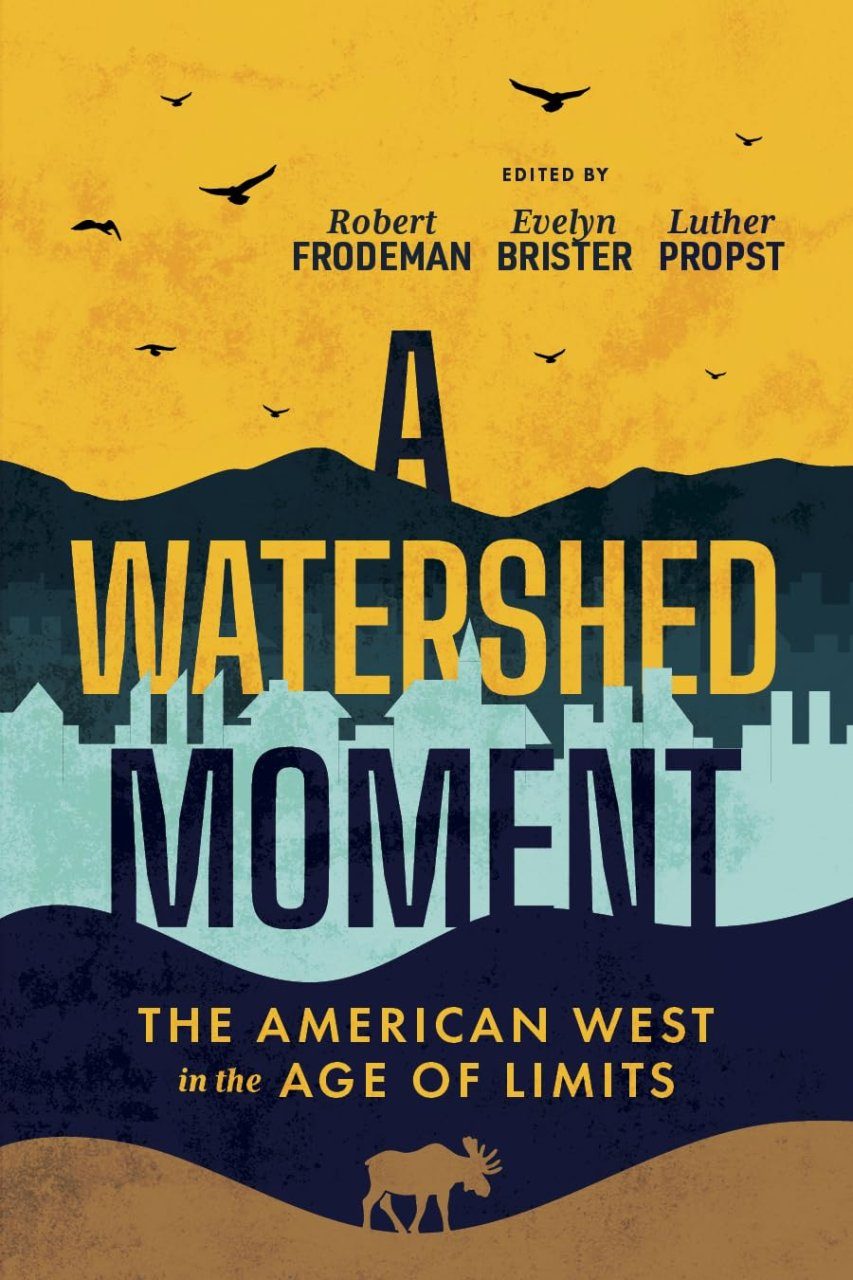 A Watershed Moment: The American West in the Age of Limits | NHBS ...