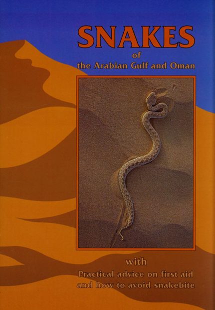 Snakes of the Arabian Gulf and Oman: With Practical Advice on First Aid ...