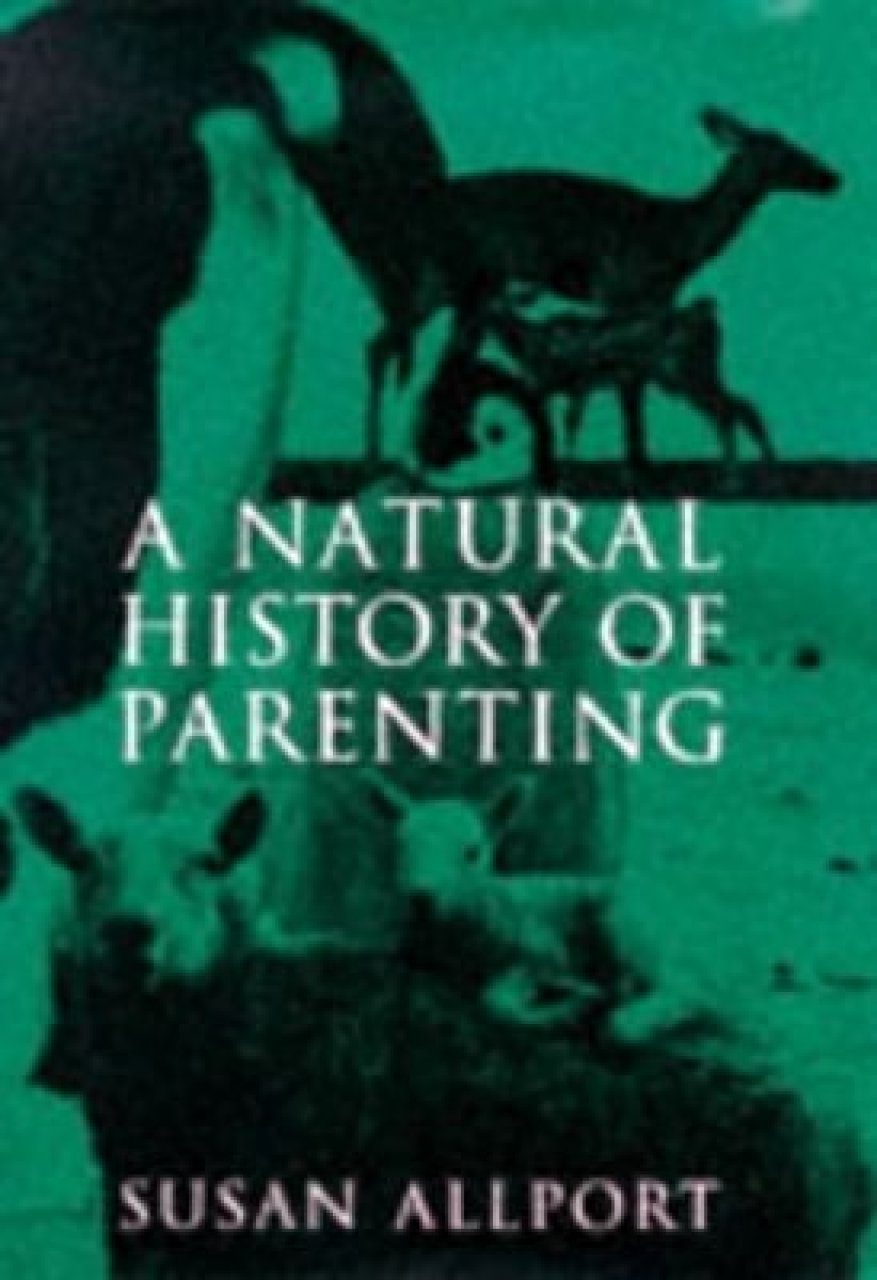A Natural History of Parenting | NHBS Academic & Professional Books