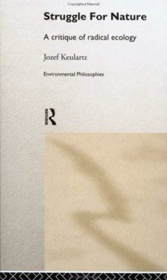 The Struggle for Nature: A Critique of Radical Ecology | NHBS Academic ...